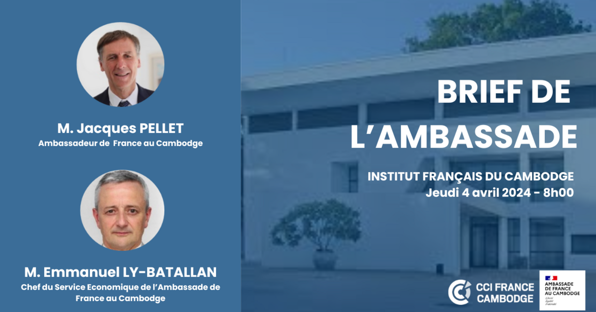 Embassy Brief | CCI France Cambodge